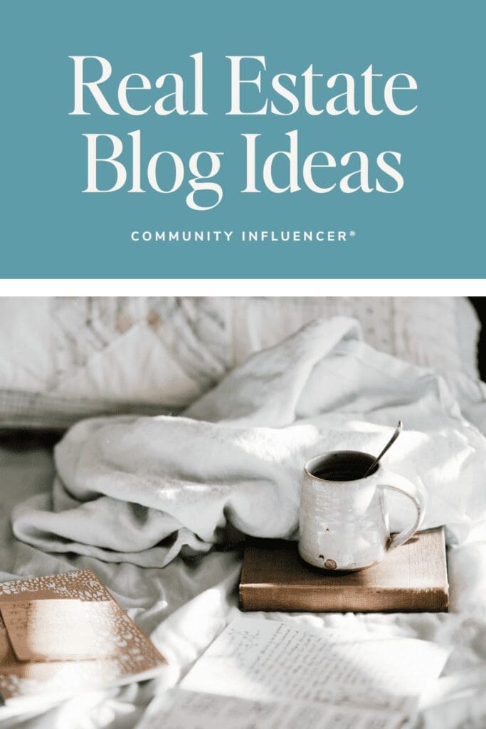 Real Estate Blog Ideas | Blog Ideas For Real Estate Agents
